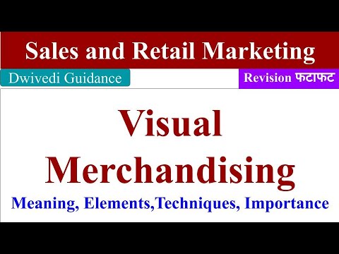 Visual Merchandising, Meaning, Visual Merchandising Techniques, Importance/Role