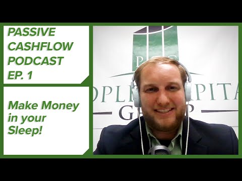 Passive Cash Flow Podcast Ep. 1 | Make Money While you Sleep