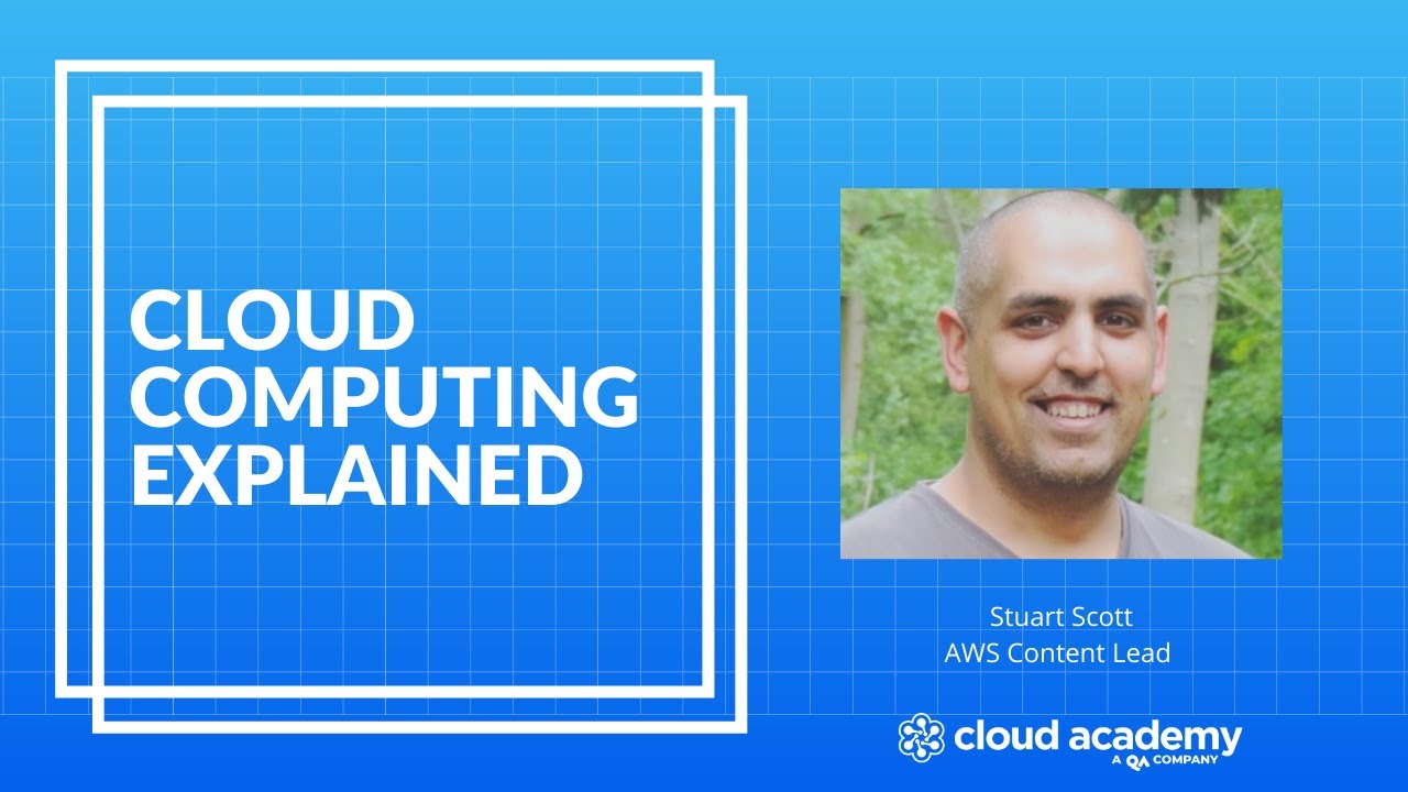 Cloud Computing Explained | Cloud Academy