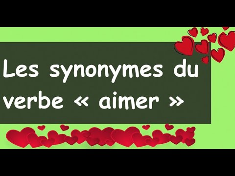 Les synonymes du verbe «aimer»