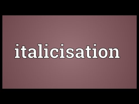 Italicisation Meaning