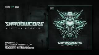 Shadowcore - Off The Ground lyrics • Hardcore/Gabber
