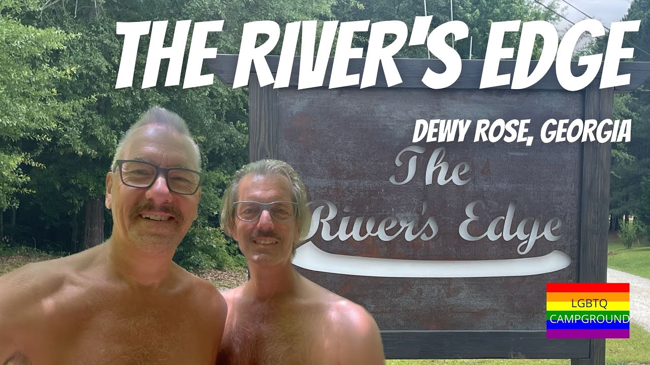 THE RIVER'S EDGE CAMPGROUND | DEWY ROSE, GEORGIA | GAY CAMPGROUND