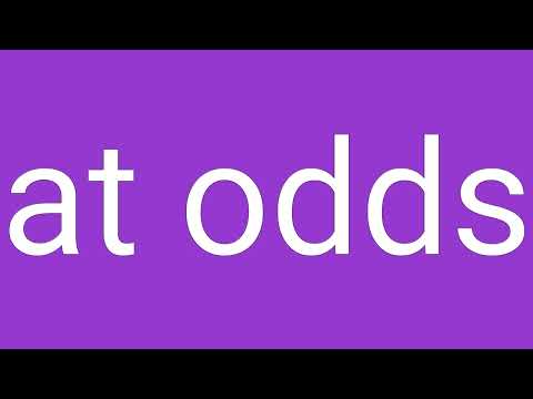 At Odds Definition & Meaning