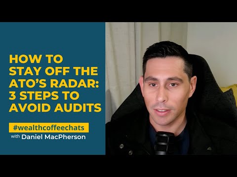 How to Stay Off the ATO’s Radar: 3 Steps to Avoid Audits