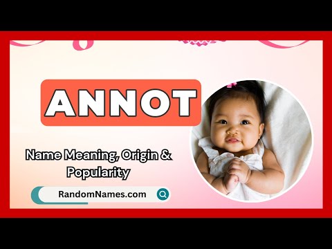 Annot - Baby Girl Name Meaning, Origin & Popularity - RandomNames.com