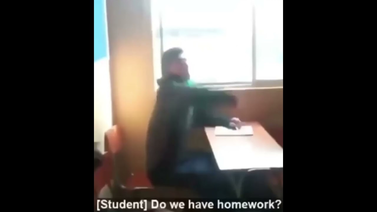 Teacher you forgot to give us homework