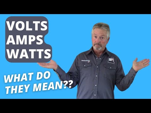 Volts, Amps, Watts - What Exactly Do They Mean??