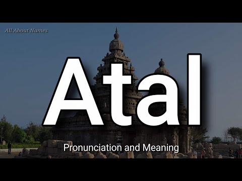 Atal - Pronunciation and Meaning