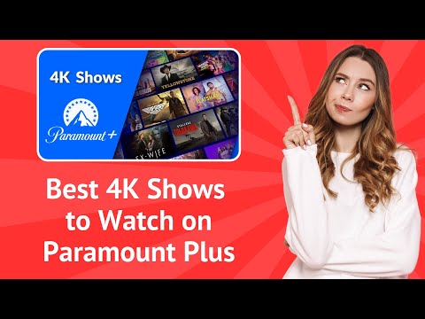 Best 4K Shows to Watch on Paramount Plus - Step-By-Step