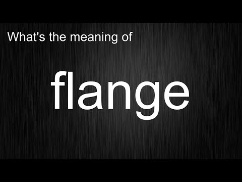 What's the meaning of "flange", How to pronounce flange?