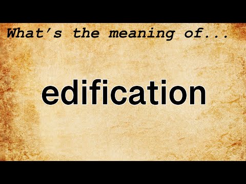 Edification Meaning : Definition of Edification