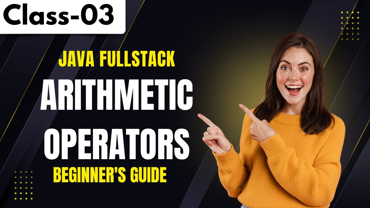 Java FullStack Class 03 | Arithmetic Operators in Java | Types of Operators | Java tutorial