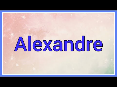 Alexandre | Name Origin