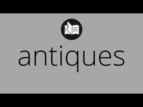 What ANTIQUES means • Meaning of ANTIQUES • antiques MEANING • antiques DEFINITION
