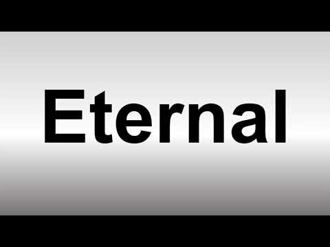 How to Pronounce Eternal