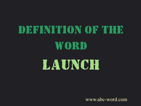 Definition of the word "Launch"