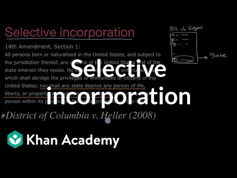 Selective incorporation | Civil liberties and civil rights | US government and civics | Khan Academy