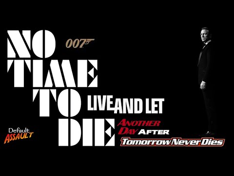 Is NO TIME TO DIE Really a Good Title for BOND 25? | Default Assault
