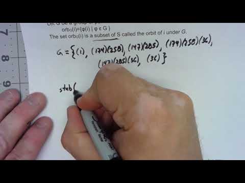 Abstract Algebra 7.5: Orbits and Stabilizers