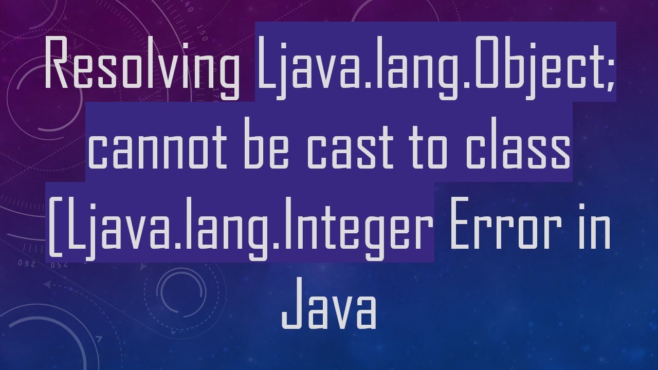 Resolving Ljava.lang.Object; cannot be cast to class [Ljava.lang.Integer Error in Java