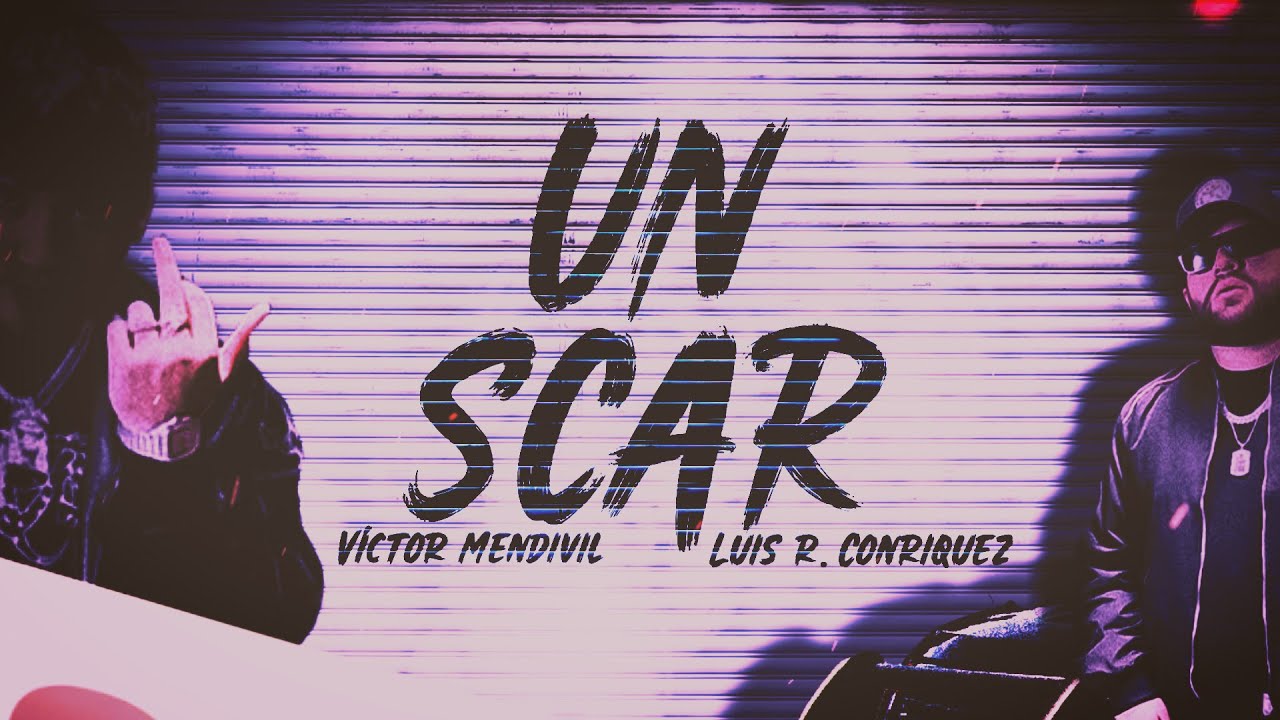 Un Scar by Luis R Conriquez from Mexico | Popnable