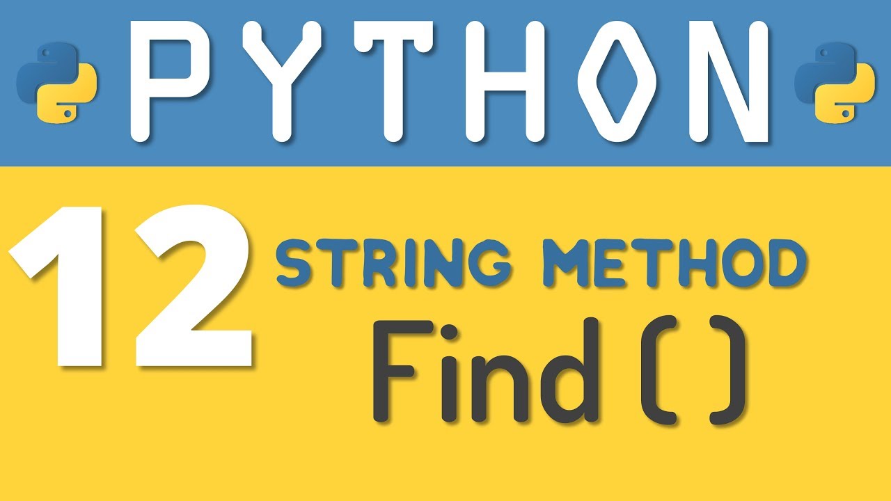 Python tutorial 12: Python String Methods - find( ) by Manish Sharma