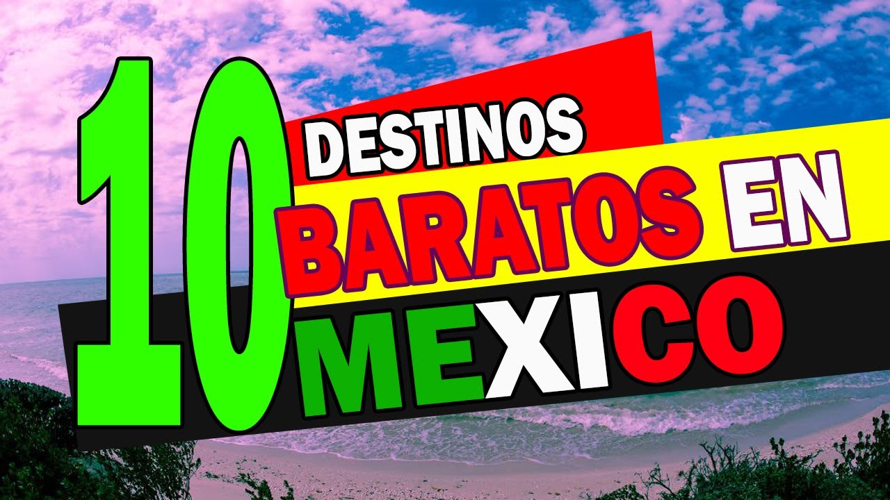 10 Destinos Baratos para viajar en México