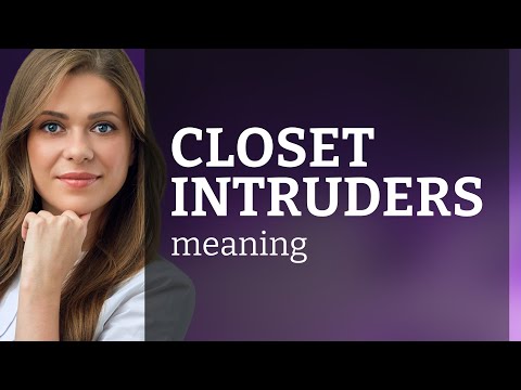 Closet Intruders: Understanding the Phrase