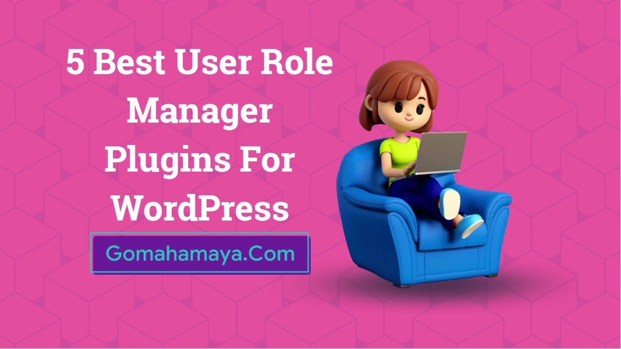 5 Best User Role Manager Plugins For WordPress 2022