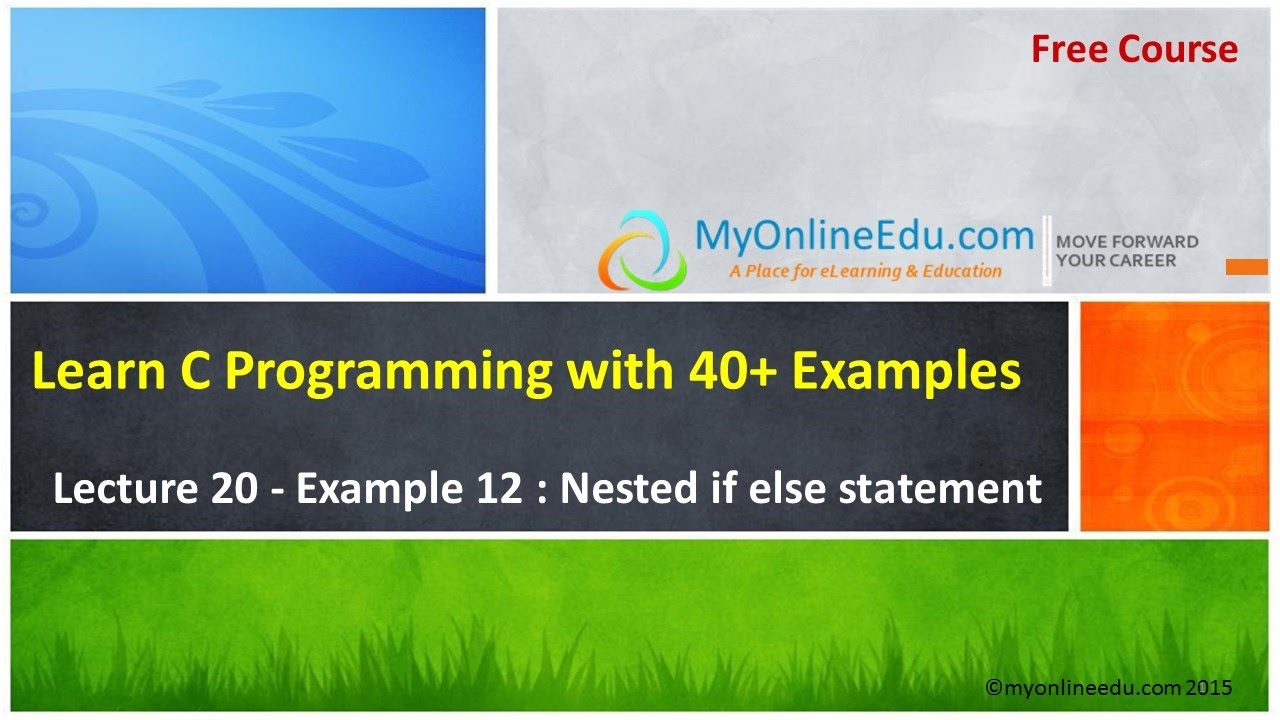 C Programming - Lecture 20 - Example 12 : Nested if else statement