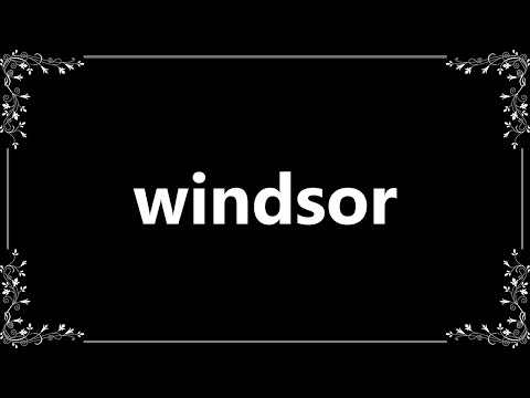 Windsor - Meaning and How To Pronounce