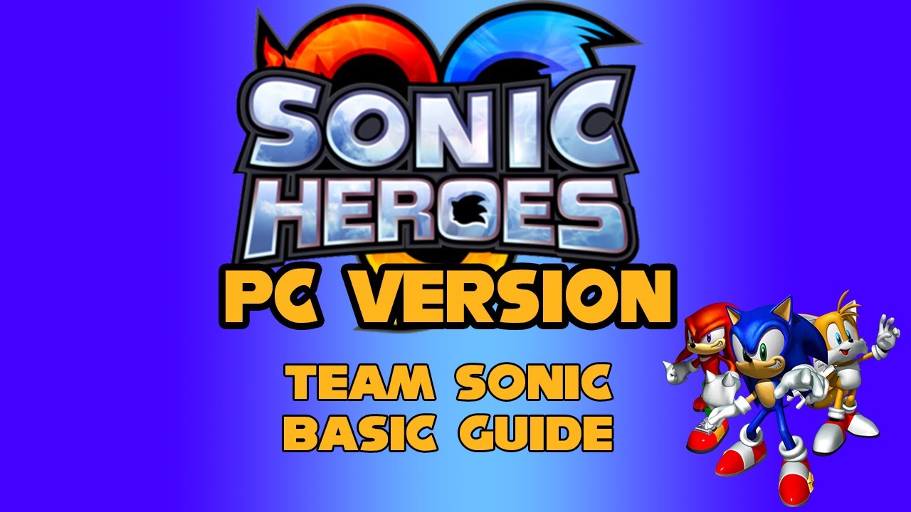 Sonic Heroes (PC) Team Sonic [Basic Tutorial]