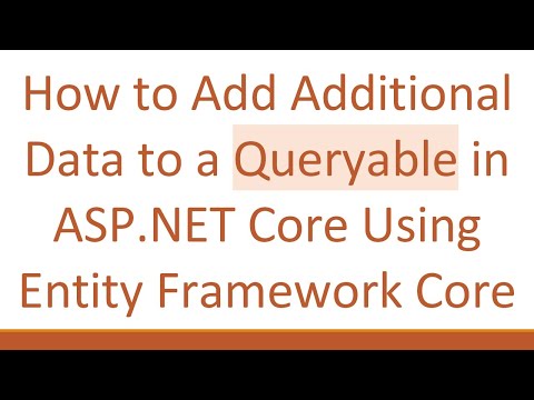 How to Add Additional Data to a Queryable in ASP.NET Core Using Entity Framework Core