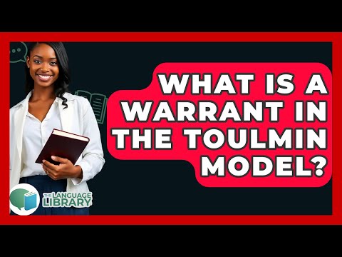 What Is A Warrant In The Toulmin Model? - The Language Library