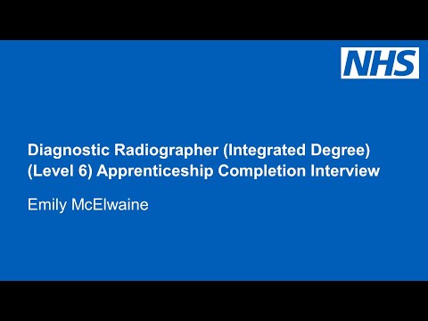 Diagnostic Radiographer apprenticeship completion interview - Emily McElwaine