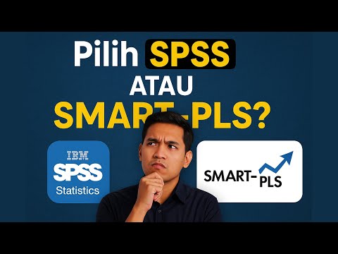 Pilih SPSS atau SMART-PLS? dan Inilah yang Terbaik!
