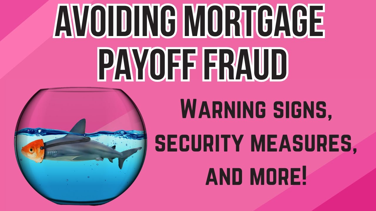 How to PREVENT Mortgage Payoff FRAUD | Warning Signs, Security Measures, and More Webinar Clip I