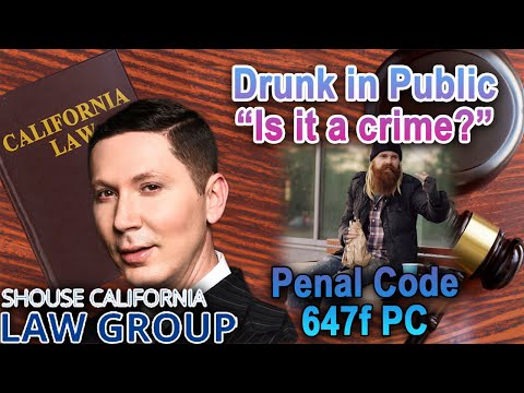 Is it a crime to be "drunk in public"? California Penal Code 647f PC