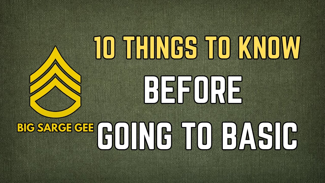 10 Things to Know Before You Go To Basic Training
