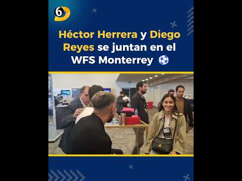 Héctor Herrera y Diego Reyes se juntan en el World Football Summit Monterrey