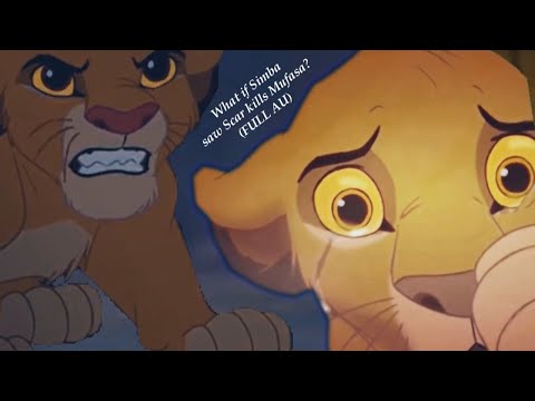 What if Simba saw Scar kills Mufasa ? (TLK FULL AU)