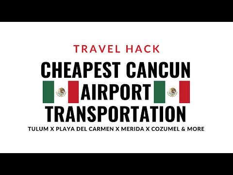 Travel Hack: Cheapest Cancun Airport Transportation