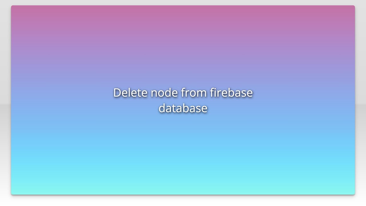 Delete node from firebase database