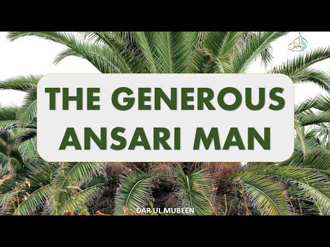 THE GENEROUS ANSARI MAN
