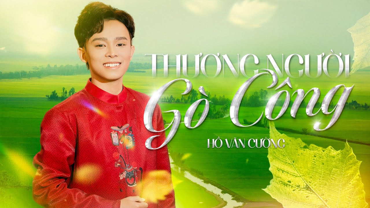 Lyrics & Translations of Thương Người Gò Công by Hồ Văn Cường | Popnable