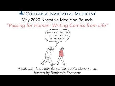 Narrative Medicine Rounds: “Passing for Human: Writing Comics from Life,” by cartoonist Liana Finck