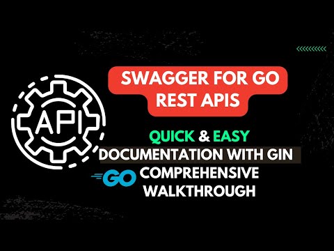 Swagger for Go REST APIs: Quick & Easy Documentation with Gin | Comprehensive Walkthrough