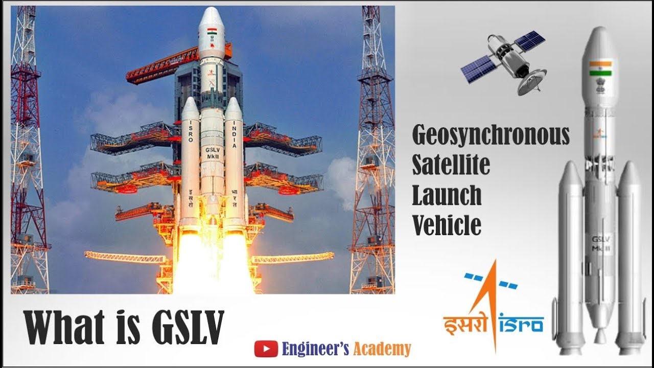 Understanding the GSLV: India's Geosynchronous Satellite Launch Vehicle ...