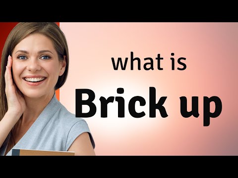 Unveiling the Meaning of "Brick Up": An English Phrase Explored